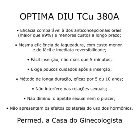 Dispositivo intra-uterino Optima TCU 380A (DIU) | Atacadão Médico