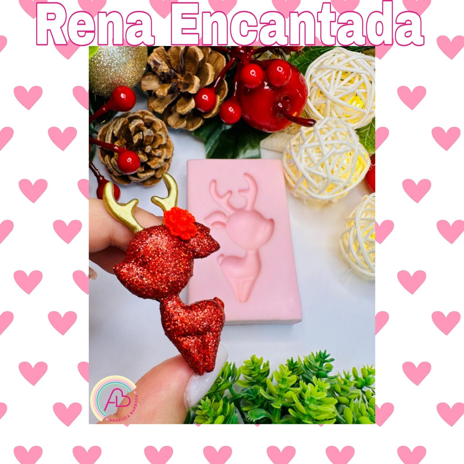 RENA ENCANTADA | Moldes de Silicone Angélica Barbosa