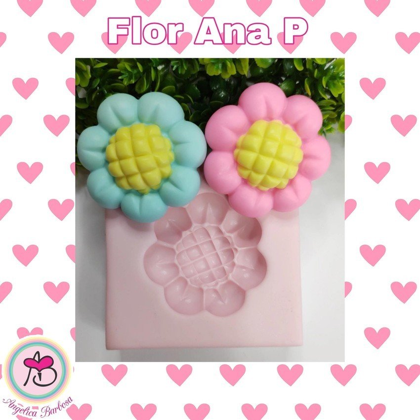 FLOR ANA P | Moldes de Silicone Angélica Barbosa