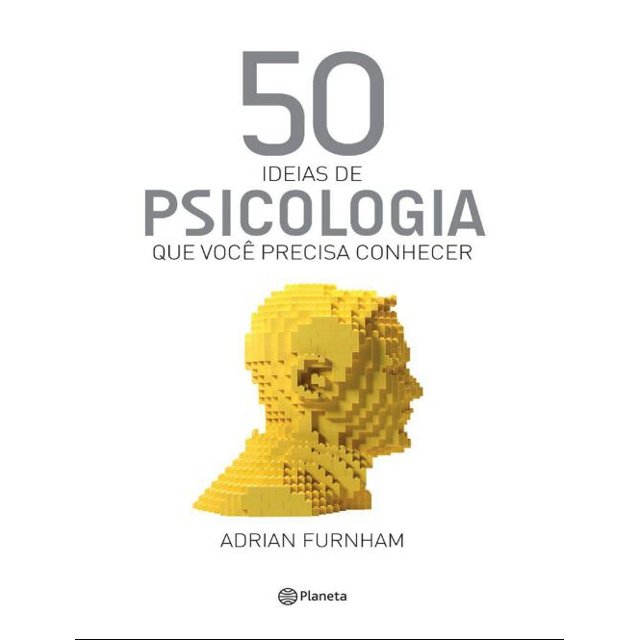 50 Ideias De Psicologia Que Você Precisa Conhecer Furnham