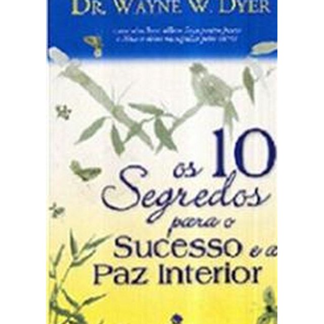 10 SEGREDOS PARA O SUCESSO E A PAZ INTERIOR (OS) | Aliança Livraria 10 SEGREDOS PARA O SUCESSO E A PAZ INTERIOR (OS) | Aliança Livraria
