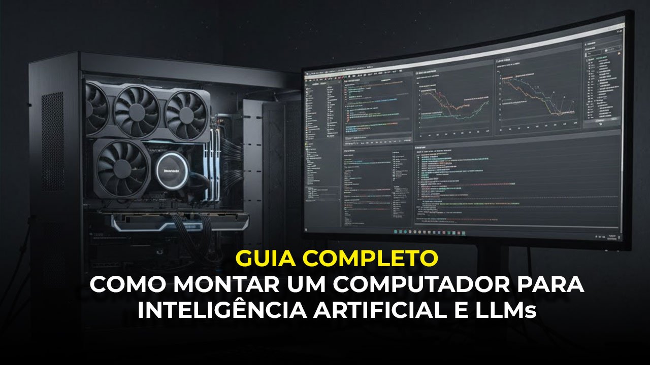 Guia completo de como montar computador para Inteligência Artificial e ...