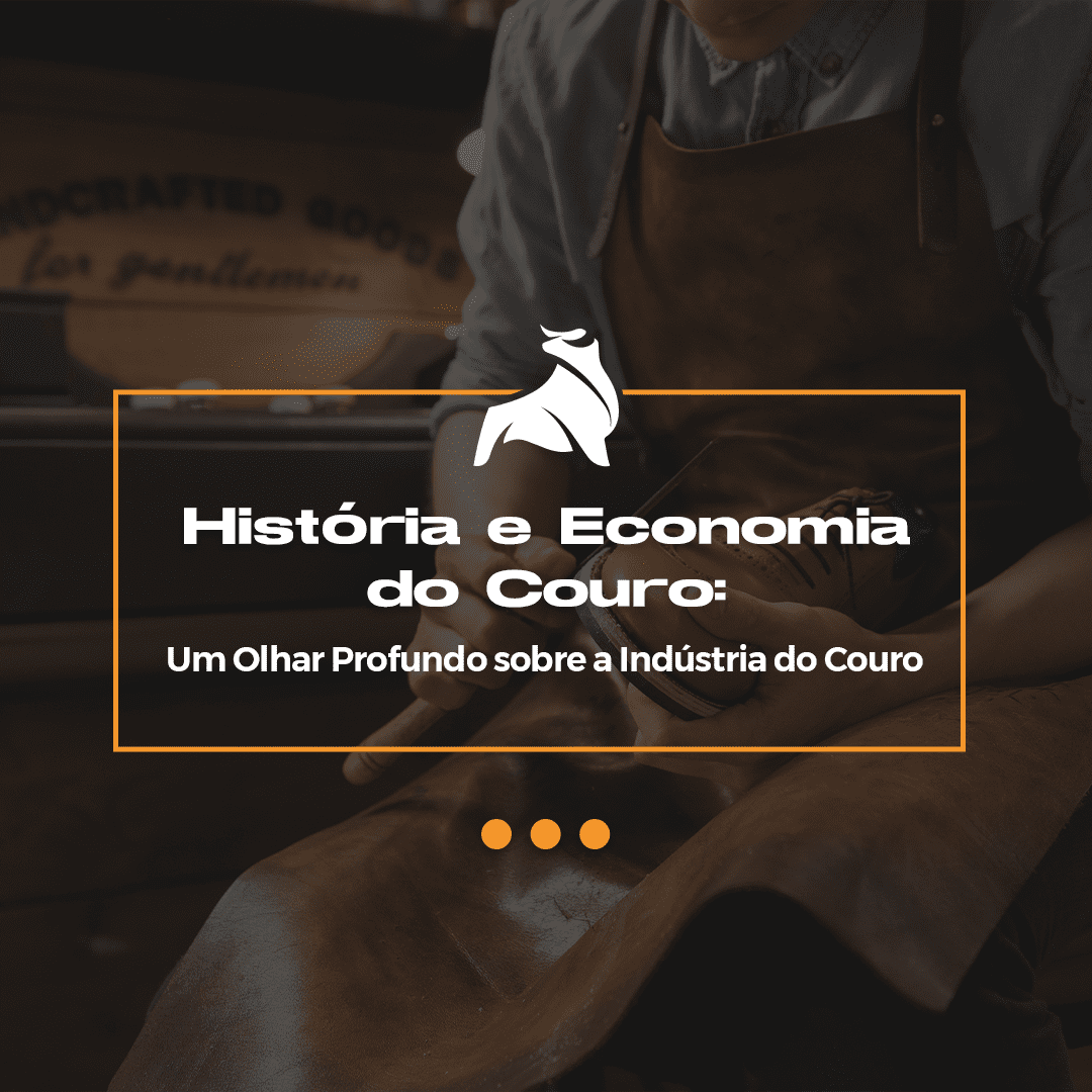 História e Economia do Couro: Um Olhar Profundo sobre a Indústria do ...