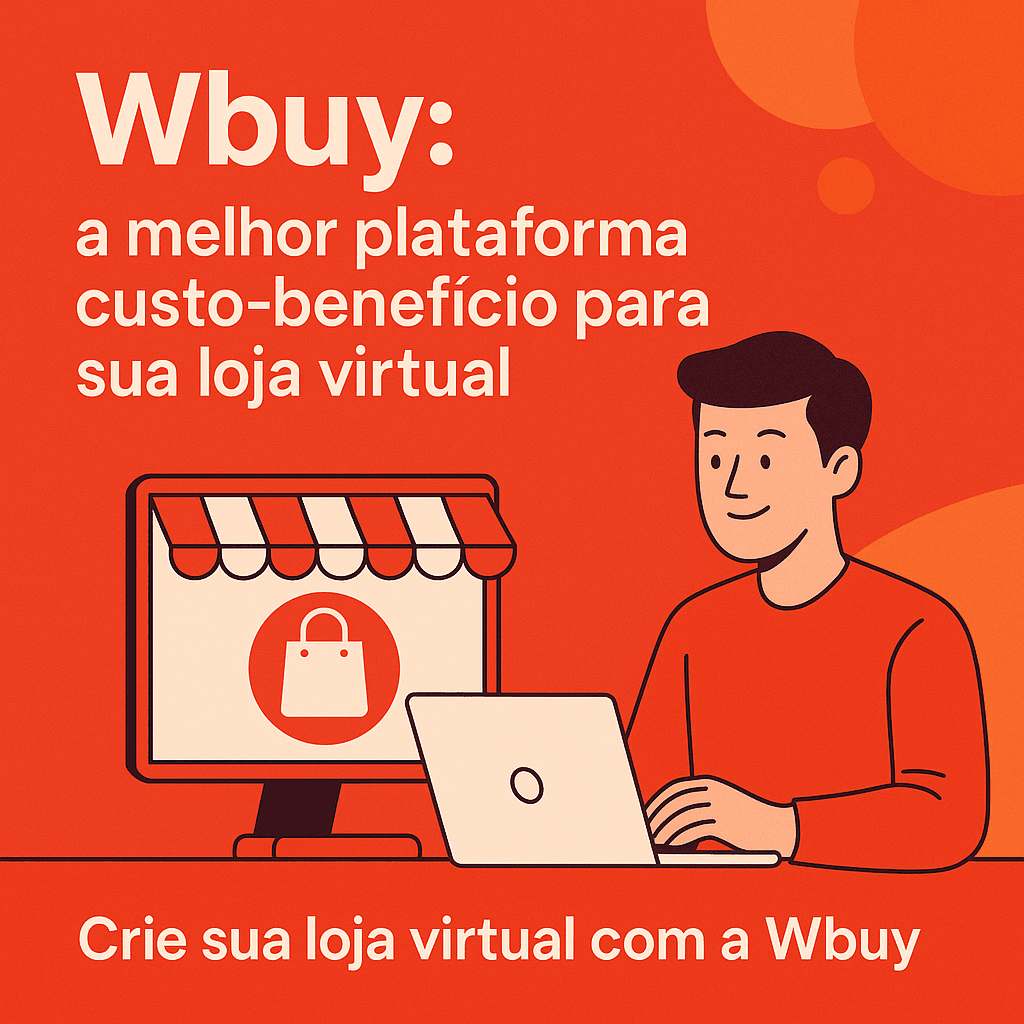 Wbuy: a melhor plataforma para sua loja virtual | Agência Sailor