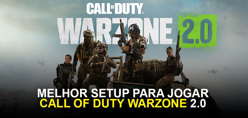 Melhor setup para jogar Call of Duty Warzone 2.0 competitivo em 2026 ...