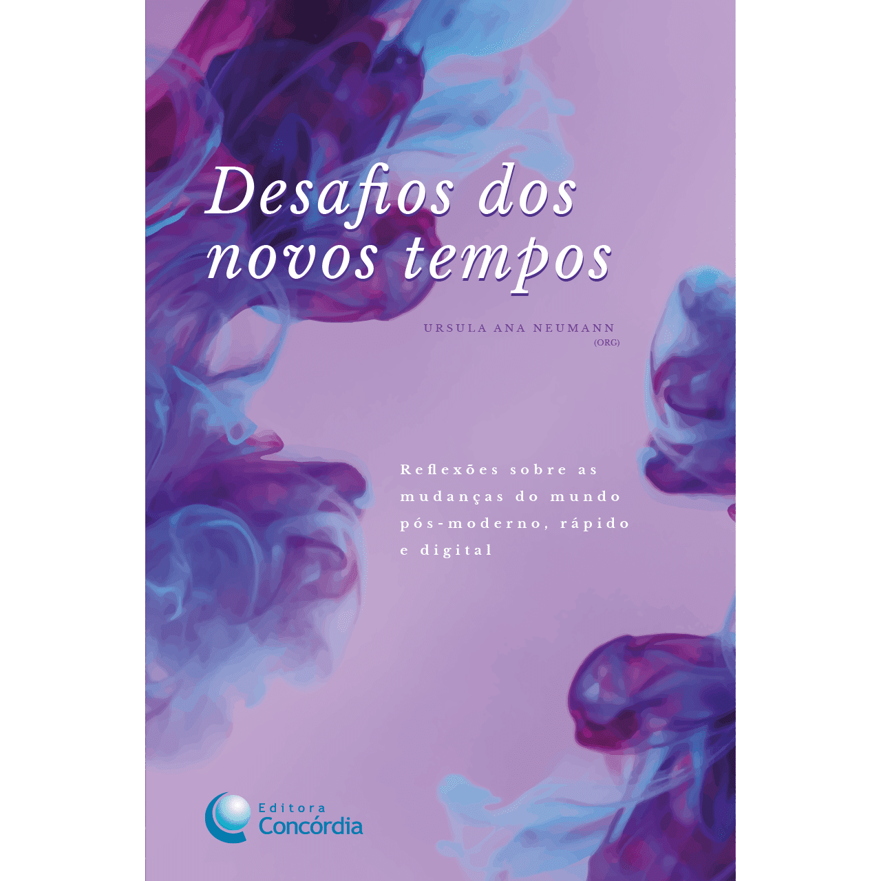 Desafios dos novos tempos | Editora Concórdia