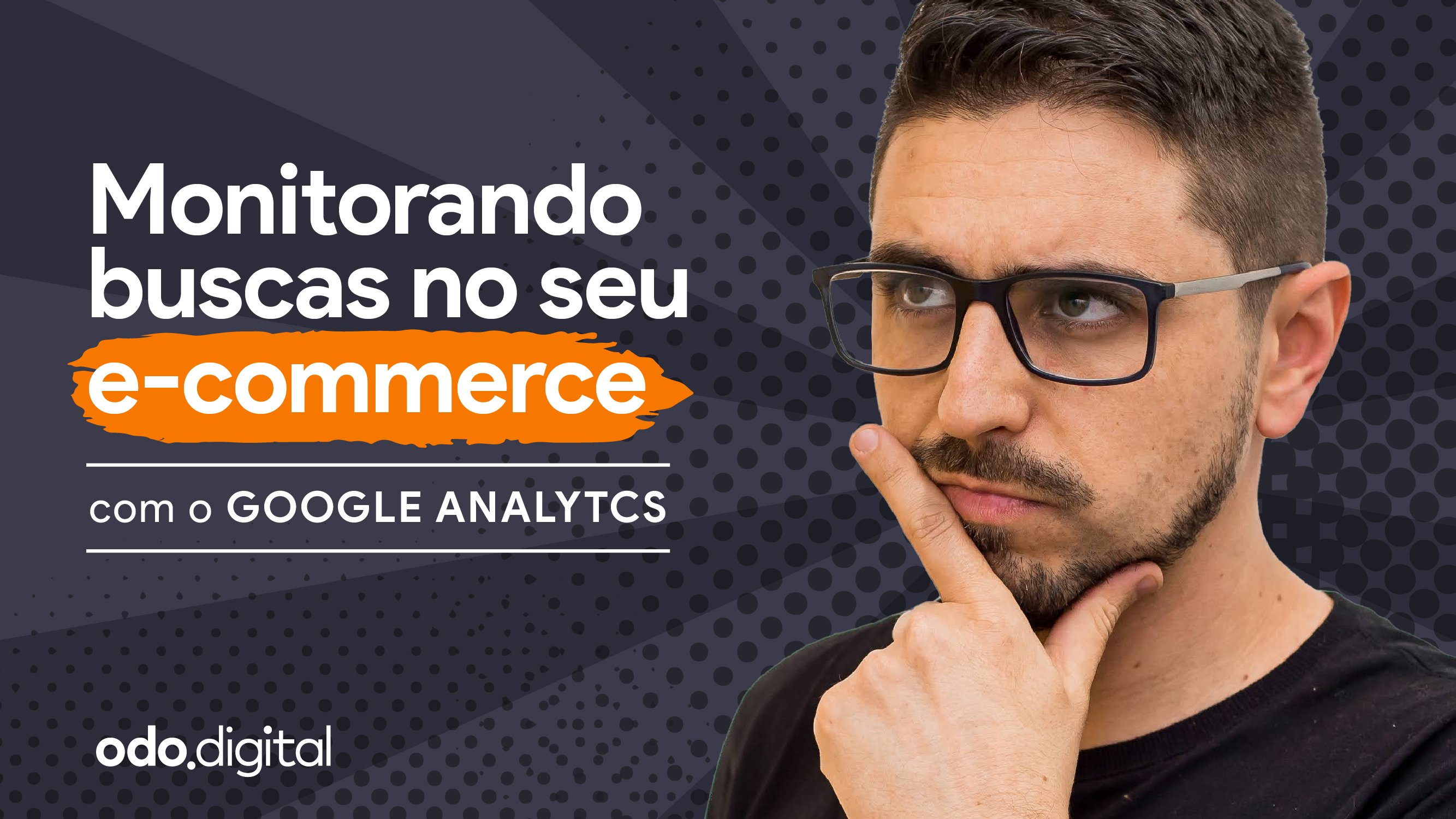 Monitorando buscas no e-commerce com Analytics | Flex Commerce & odo.digital