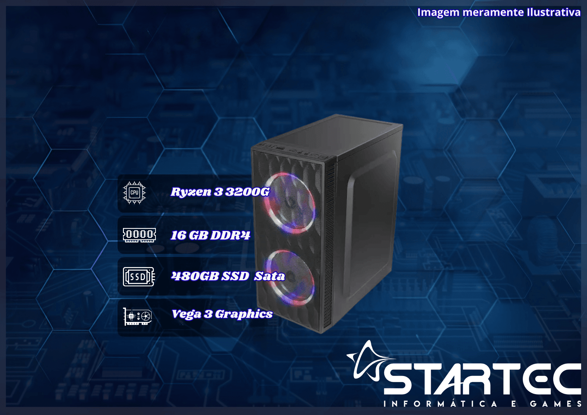 COMPUTADOR WORKSTATION AMD RYZEN 3 3200G 16GB DDR4 480GB PLACA DE VIDEO VEGA 8 | STARTEC MACAE ...