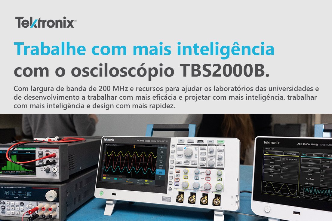 Visão Geral dos Novos Osciloscópios de Armazenamento TBS2000B Tektronix | Raisa Produtos Eletrônicos