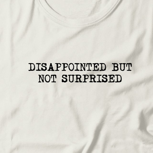 Camiseta Feminina Disappointed But Not Surprised | Studio Geek | Studio ...