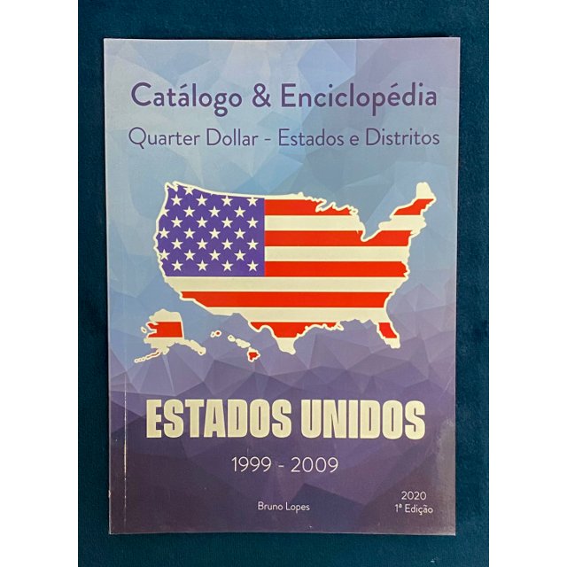 Livro Catálogo & Enciclopédia - Quarter Dollar - Estados e Distritos ... Livro Catálogo & Enciclopédia - Quarter Dollar - Estados e Distritos ...