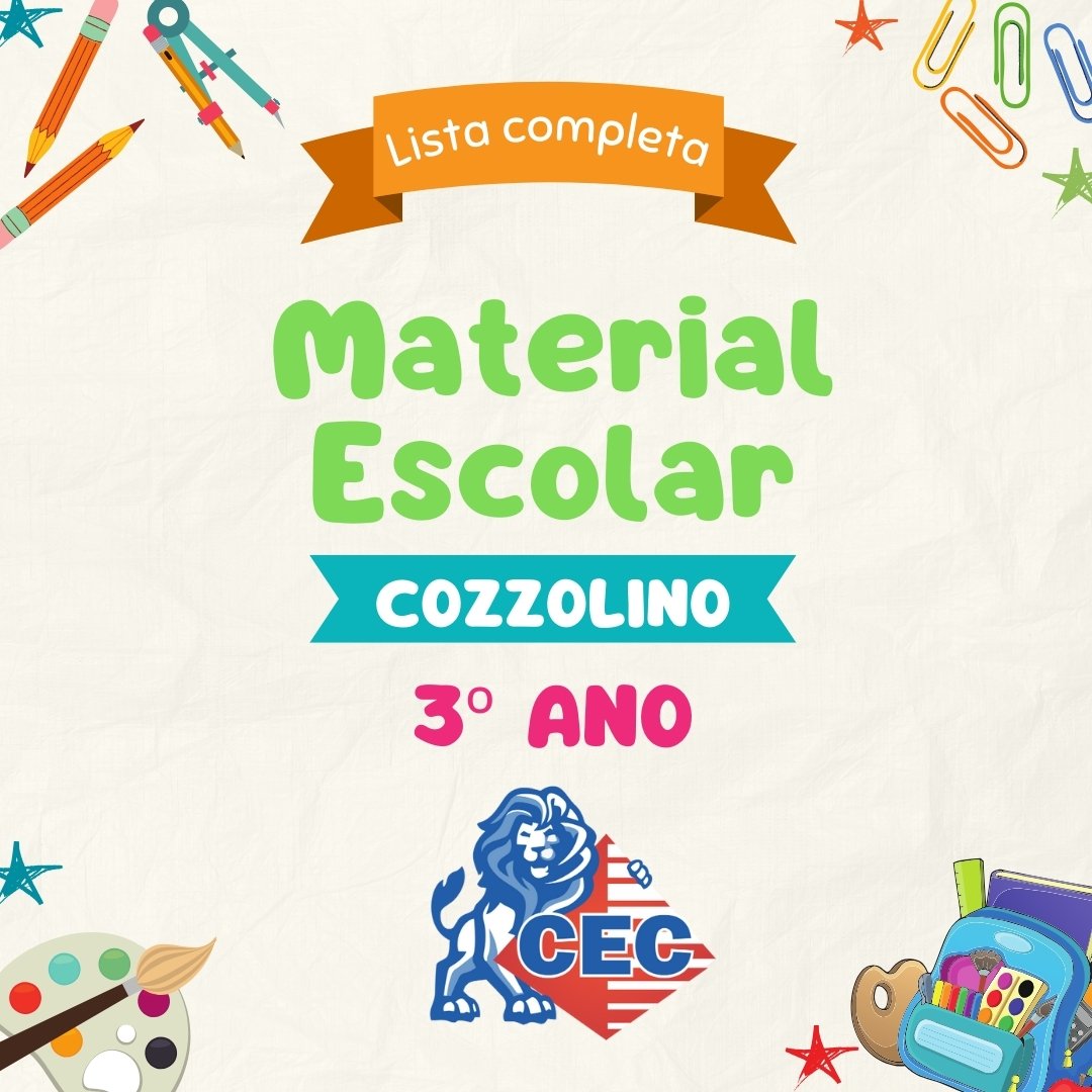 Lista Material Escolar Completa CEC - Cozzolino Educacional Cozzolino ...