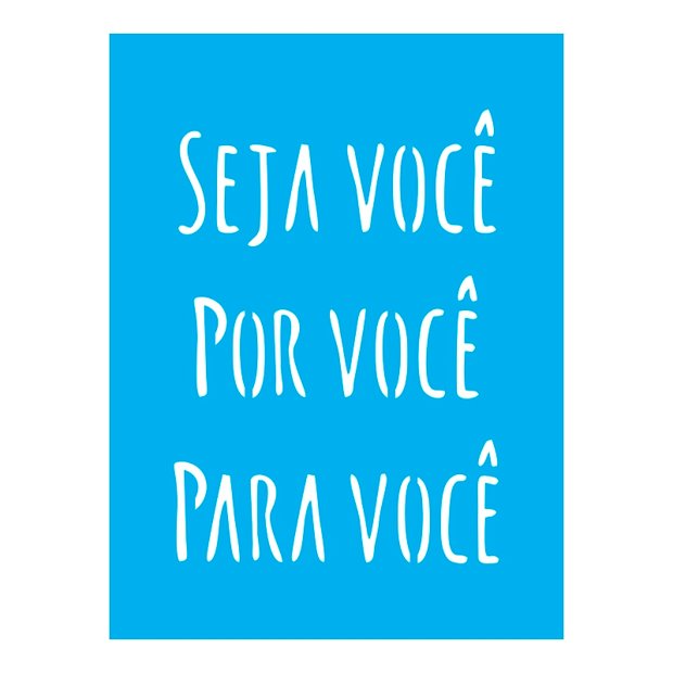 Stencil Seja Você Por Você Para Você - 15x20 - Ref 8692 | Stencil ...
