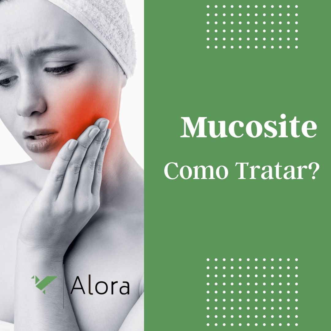 O que é e como tratar mucosite oral | Alora