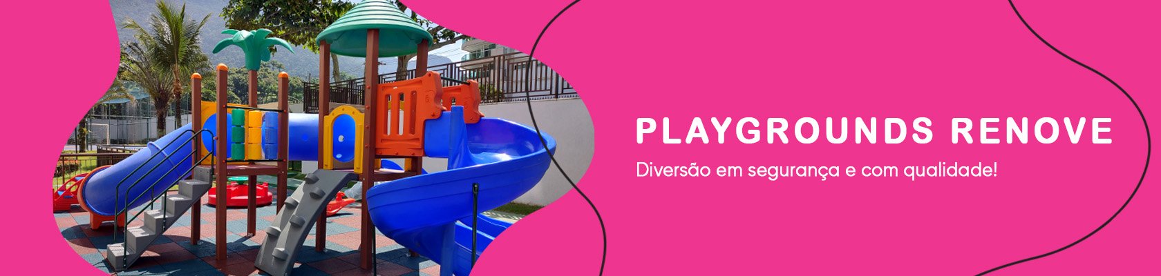 Playgrounds | Renove Brasil