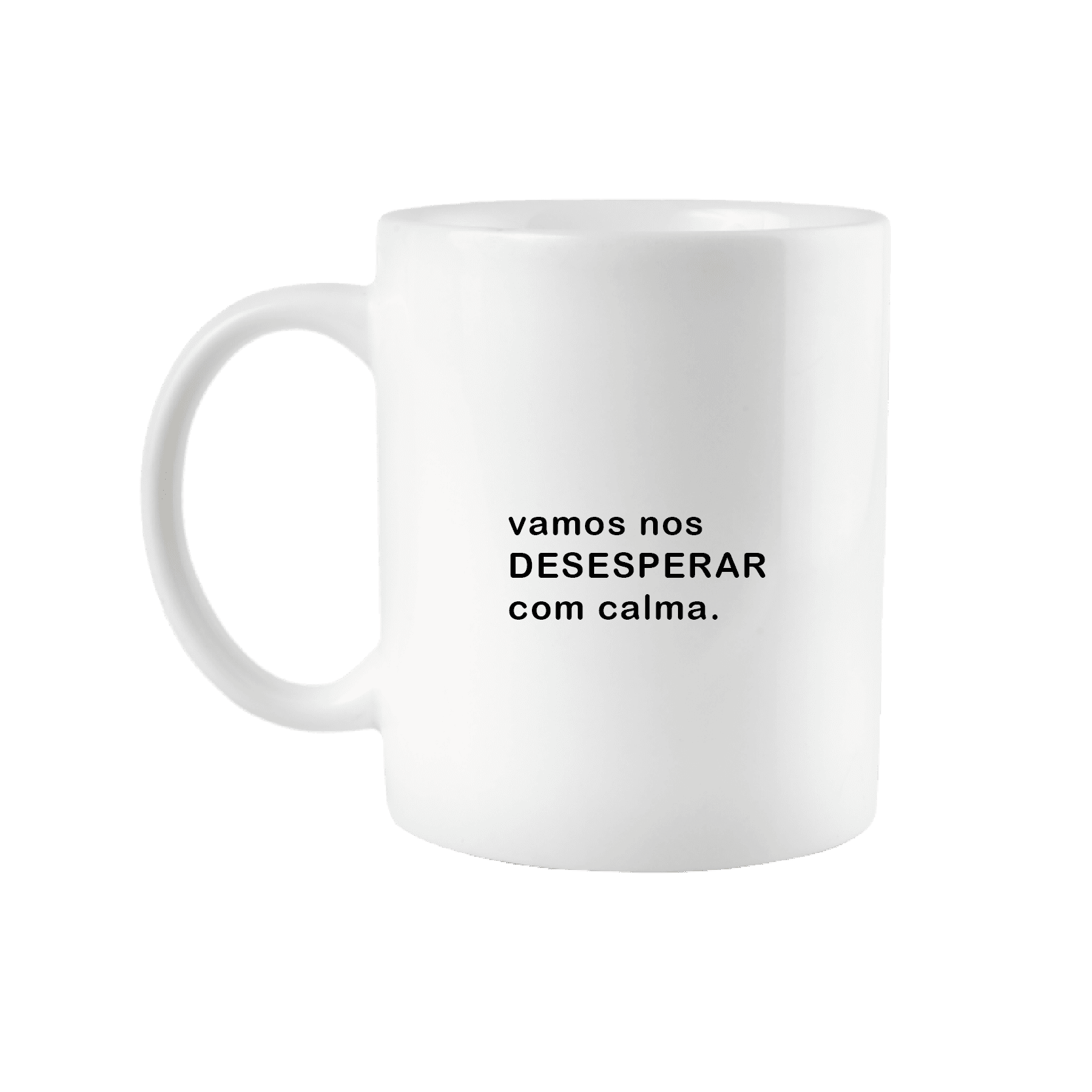 Compre agora Caneca Vamos nos Desesperar com Calma - Personalizada em ...