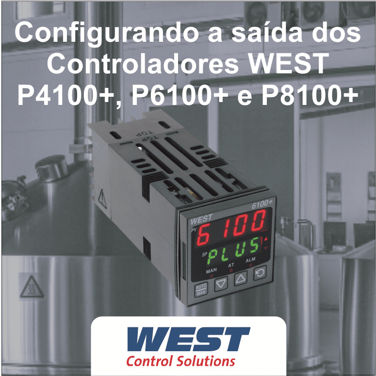 Configurando a saída dos Controladores WEST P4100+, P6100+ e P8100 ...